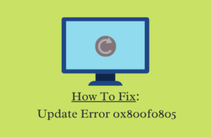 How to Fix Update Error 0x800f0805 in Windows 10 - Howtoedge